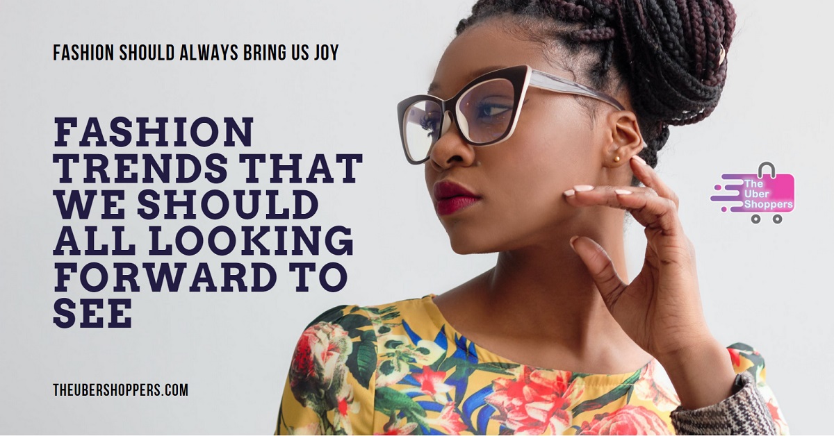 9 Fashion trends that you should try out - The Uber Shoppers